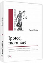 Ipoteci mobiliare. Volumul II. Caracterele juridice ale ipotecii ...