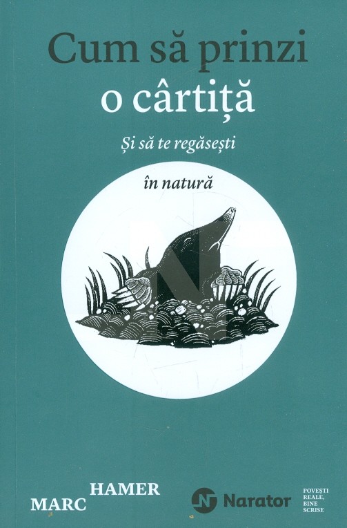 Cum sa prinzi o cartita - Marc Hamer - editura Publica