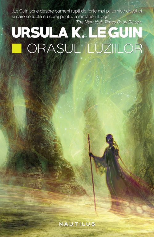 Orasul iluziilor - Ursula K. Le Guin - editura Nemira