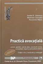 Practica avocatiala. Cereri, aparari, cai de atac, concluzii scrise ...